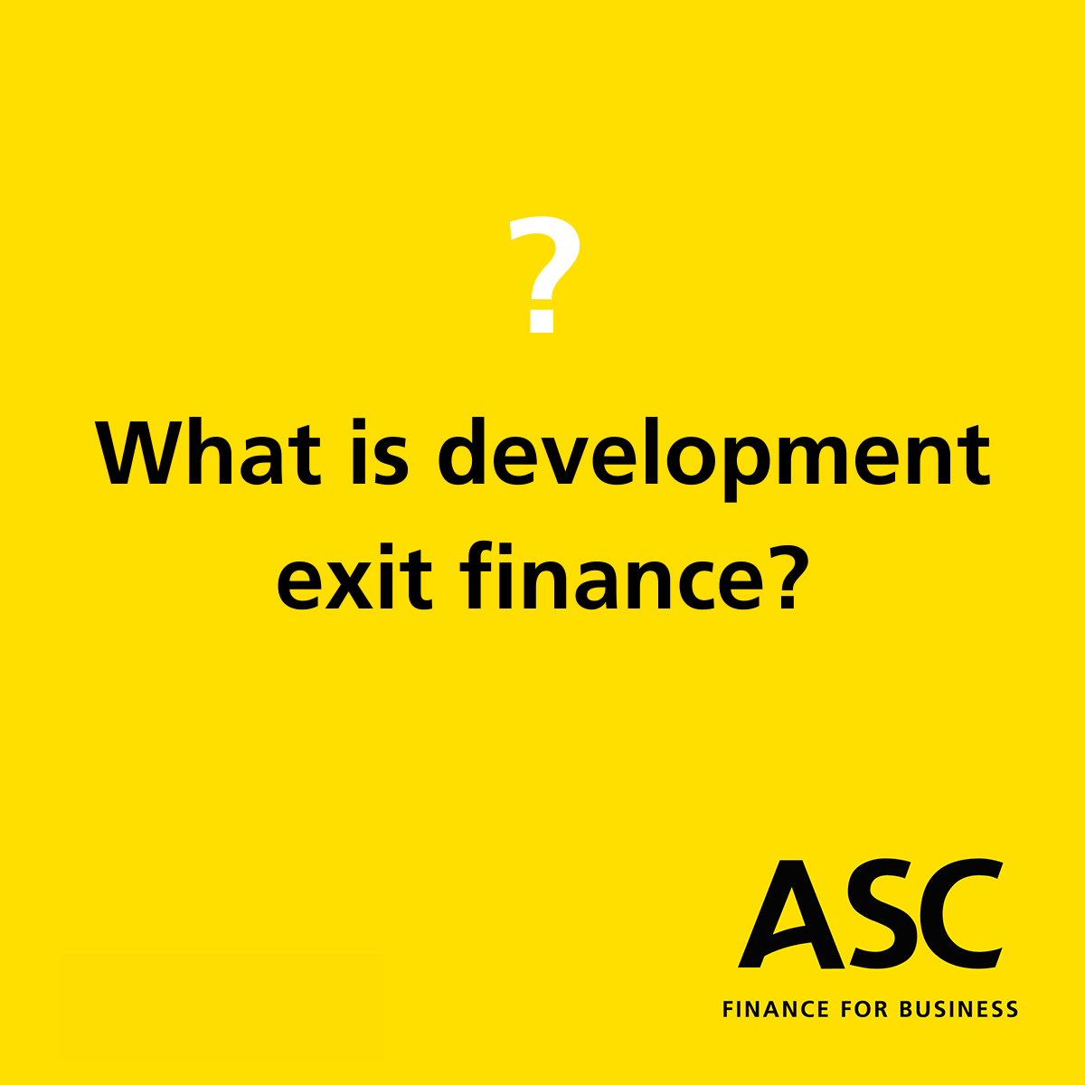 What Is Development Exit Finance | ASC Finance For Business