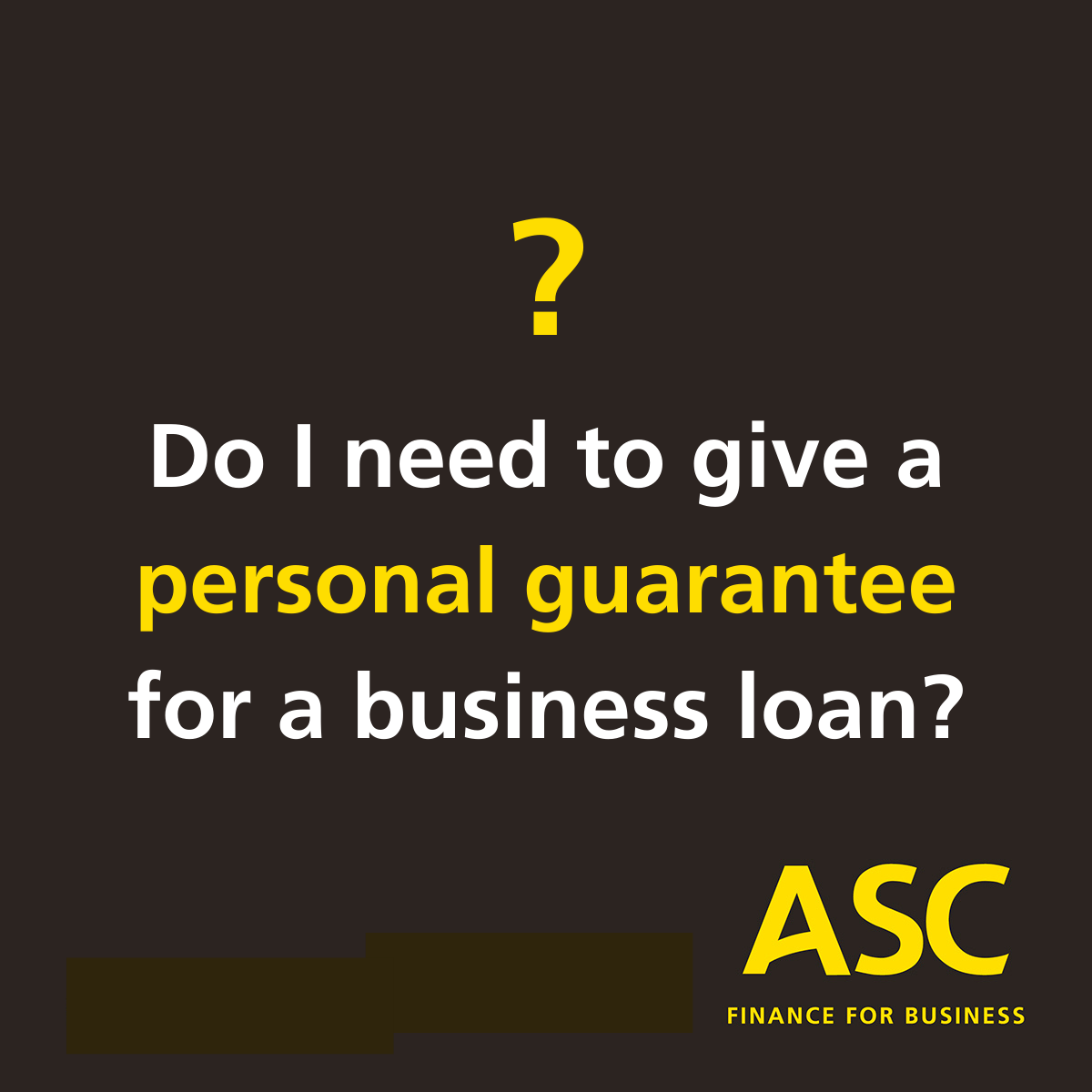 Do I need to give a personal guarantee for a business loan? | ASC